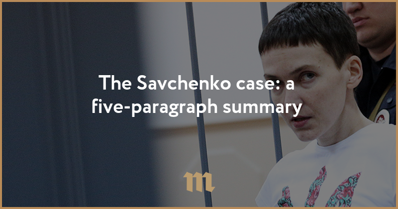 The Savchenko case: A five-paragraph summary of the most critical ...