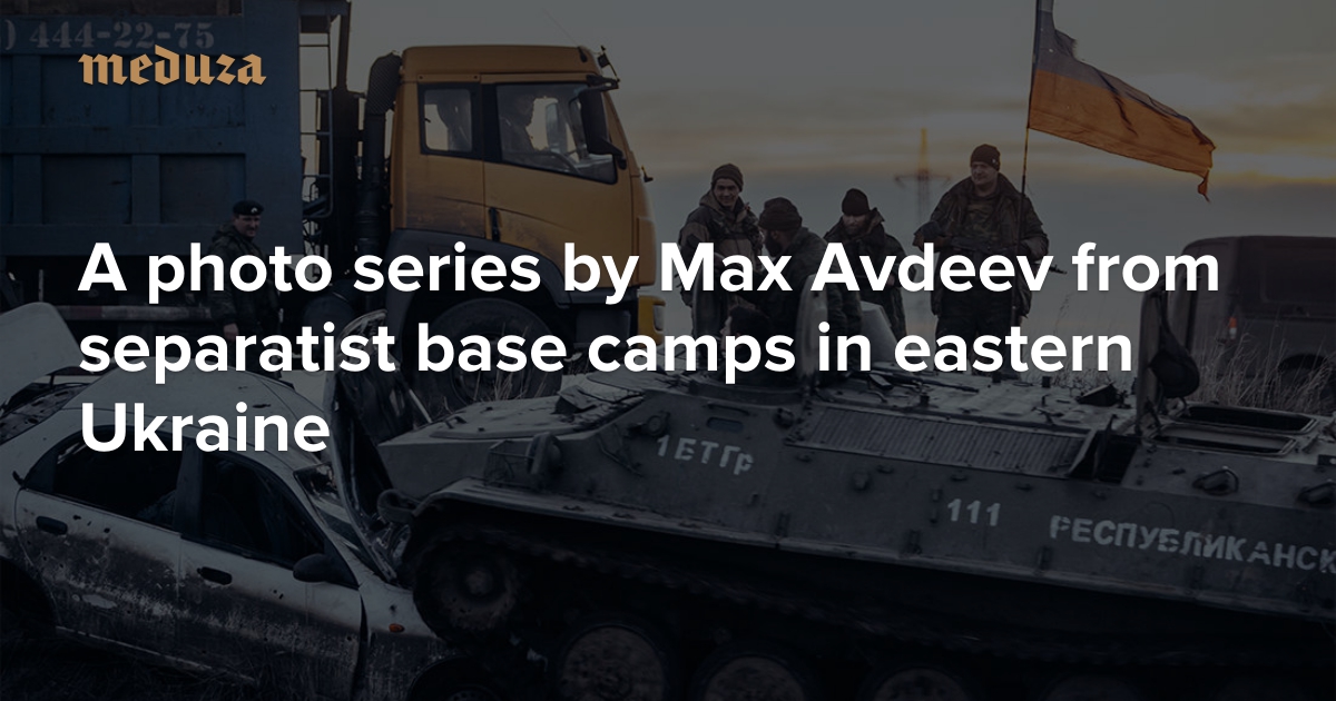 A ceasefire, with Kalashnikovs in hand A photo series by Max Avdeev from separatist base camps ...