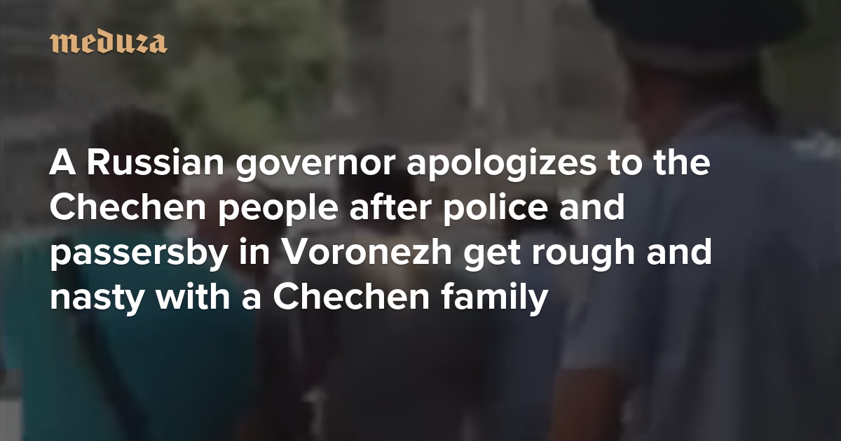 A Russian governor apologizes to the Chechen people after police and ...