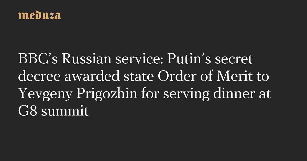BBC’s Russian service: Putin’s secret decree awarded state Order of ...