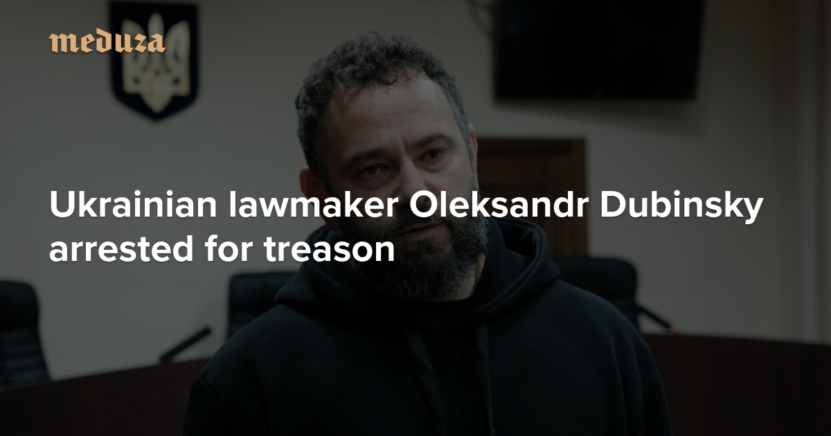 Ukrainian lawmaker Oleksandr Dubinsky arrested for treason The deputy ...