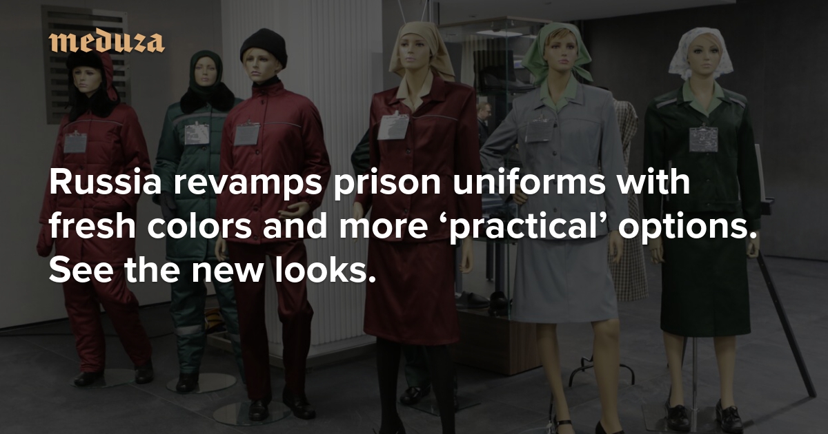 Russia revamps prison uniforms with fresh colors and more ‘practical ...